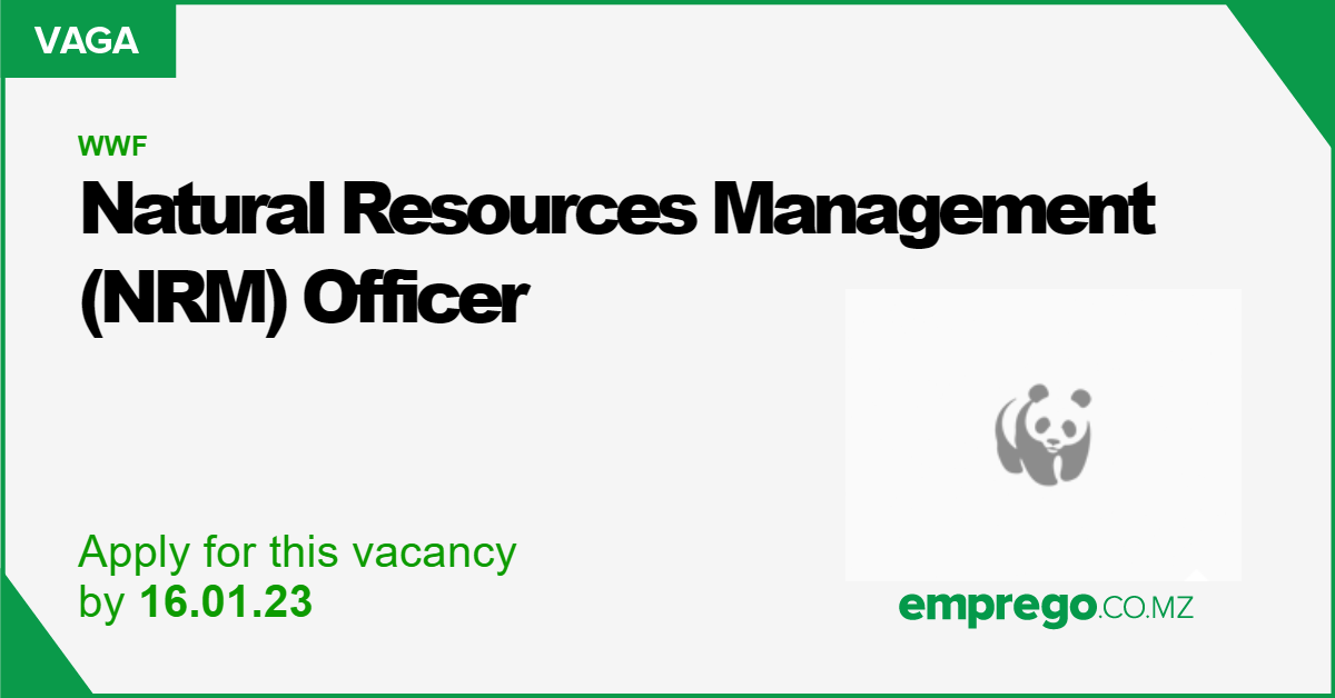 WWF: Natural Resources Management (NRM) Officer, Vilanculus - emprego.co.mz