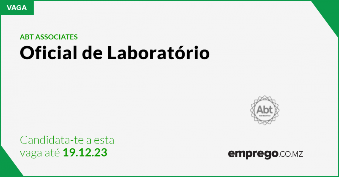 Abt Associates: Oficial de Laboratório, Niassa - emprego.co.mz