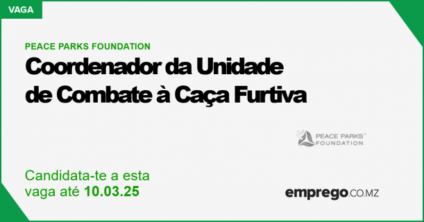Peace Parks Foundation: Coordenador da Unidade de Combate à Caça ...