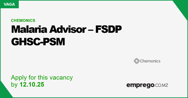 Chemonics: Malaria Advisor – FSDP GHSC-PSM, Maputo - emprego.co.mz