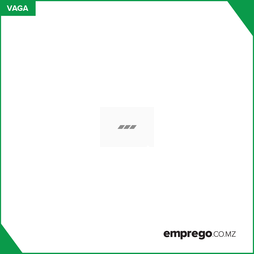 CONTACT: Plant Buildings Superintendent, Pemba - emprego.co.mz