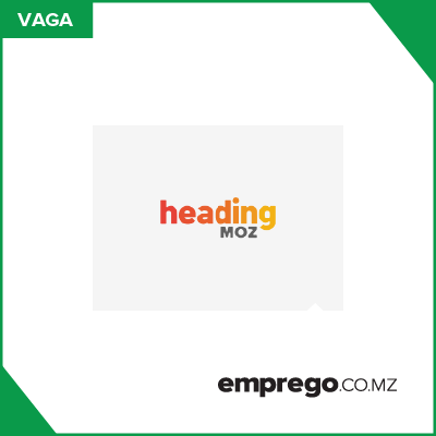Heading Moçambique: Supplier Development Advisor, Maputo - emprego.co.mz